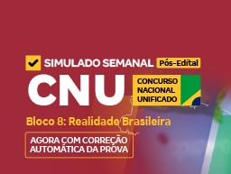 CNU - Simulado Semanal - Bloco 8: Nível Intermediário - Realidade Brasileira (Pós-Edital)